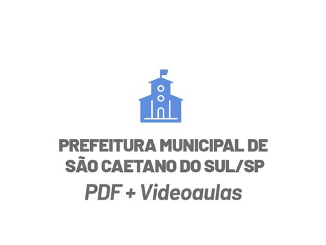 Concurso Prefeitura De São Caetano Do Sul Sp Cursos Edital E Datas