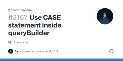 Use Case Statement Inside Querybuilder · Issue 3167 · Typeormtypeorm