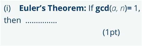 Solved 0 Eulers Theorem If Gcda N 1 Then 1 Pt