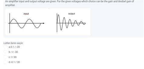 Solved An Amplifier Input And Output Voltage Are Given For