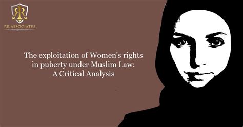 The Exploitation Of Womens Rights In Puberty Under Muslim Law A