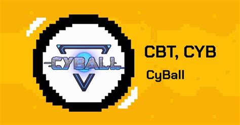 Cyball Cyb Cbt Là Gì Chi Tiết Game Cyball Và Cyb Cbt Token
