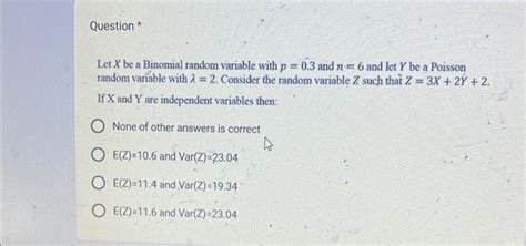 solved let x be a binomial random variable with p 0 3 and