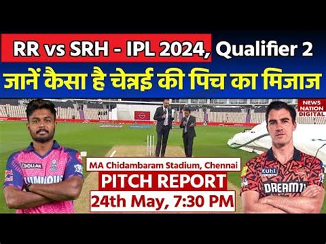 SRH Vs RR IPL Qualifier Pitch Report MA Chidambaram Stadium Pitch Report Chennai Pitch