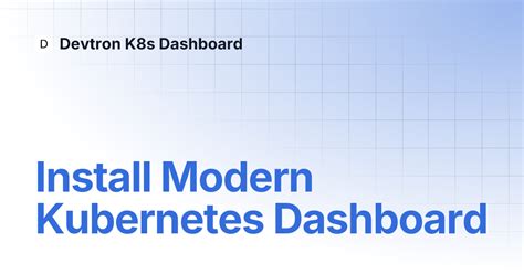 Install Modern Kubernetes Dashboard Devtron K S Dashboard
