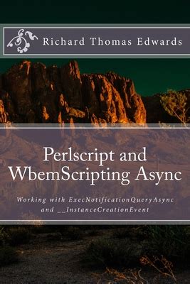 Perlscript And Wbemscripting Async Working With Execnotificationqueryasync And