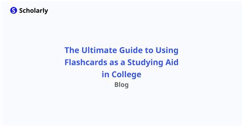 The Ultimate Guide To Using Flashcards As A Studying Aid In College Scholarly Blog