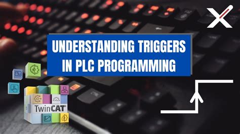 Understanding Triggers In Plc Programming Twincat Tutorial Youtube