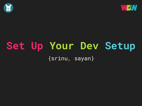 PPT Set Up Your Dev Setup Srinu Sayan Three Chief Virtues Of A PowerPoint Presentation