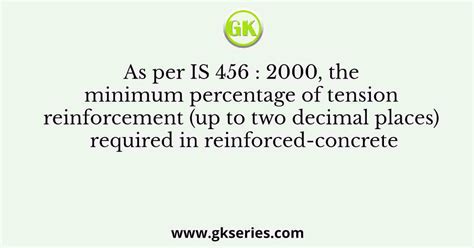 As Per Is 456 2000 The Minimum Percentage Of Tension Reinforcement