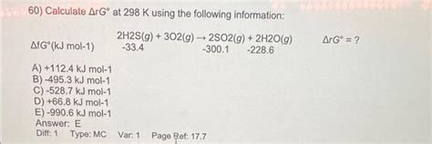 Solved Calculate ΔrG at K using the following Chegg