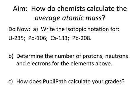 PPT Aim How Do Chemists Calculate The Average Atomic Mass PowerPoint Presentation ID 6170445