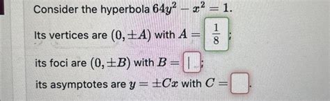 Solved Consider The Hyperbola 64y2−x2 1 Its Vertices Are