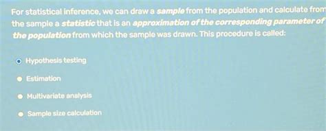 Solved For Statistical Inference We Can Draw A Sample From Chegg