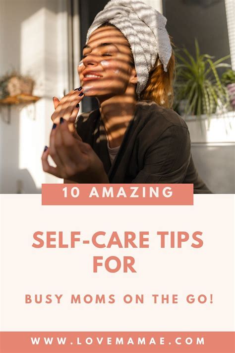 10 Self Care Ideas For Moms Busy Mom Self Care Mom