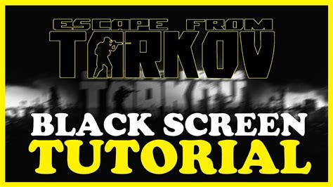 Escape From Tarkov How To Fix Black Screen Stuck On Loading Screen