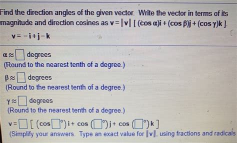 Solved Find The Direction Angles Of The Given Vector Write Chegg