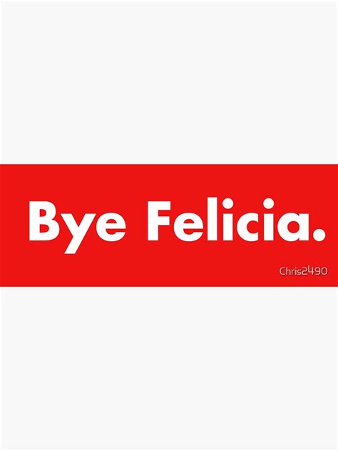 Bye Felicia Sticker By Chris2490 Redbubble