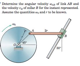 Solved Determine The Angular Velocity Omega Ab Of Link Ab Chegg