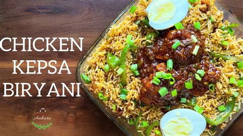 Chicken Kepsa Biryani Recipeindochinese Style Kepsa Biryanimumbai