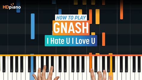 How To Play I Hate U I Love U By Gnash And Olivia Obrien Hdpiano