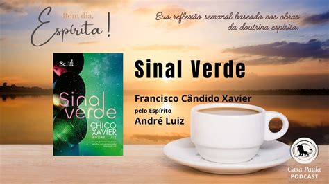 Bom dia espírita 83 Livro Sinal Verde ditado por André Luiz e