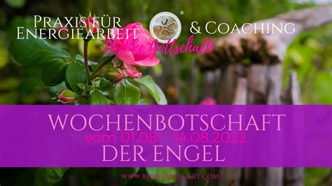 Wochenbotschaft der Engel vom 01 14 08 2022 mit Energiearbeit für