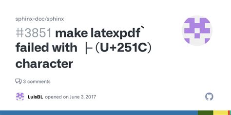 Make Latexpdf` Failed With ├ U251c Character · Issue 3851 · Sphinx Docsphinx · Github
