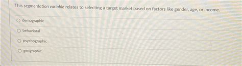 Solved This Segmentation Variable Relates To Selecting A