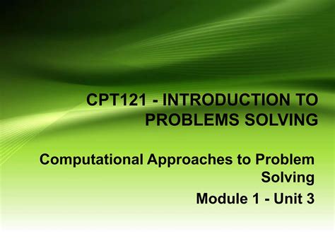 3 Cpt121 Introduction To Problem Solving Module 1 Unit 3pptx