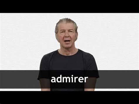 ADMIRER Definition And Meaning Collins English Dictionary