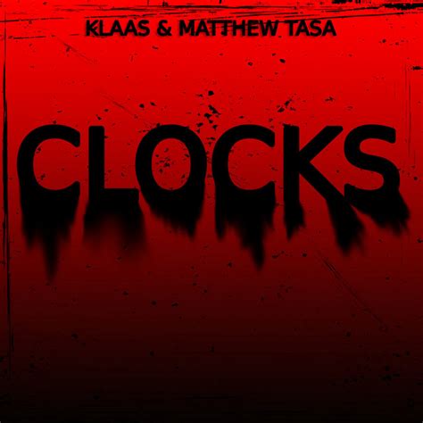 Clocks - song and lyrics by Klaas, Matthew Tasa | Spotify