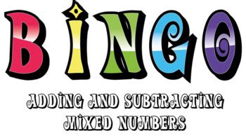 Adding And Subtracting Mixed Numbers BINGO By Pick Up And Go Resources