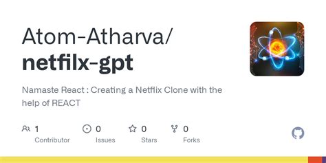 Github Atom Atharva Netfilx Gpt Namaste React Creating A Netflix Clone With The Help Of React