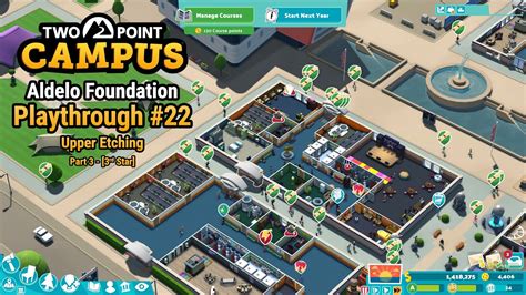 Aldelo Foundation In Two Point Campus Playthrough 22 Upper Etching