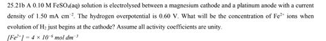 Solved A 0 10 ﻿m Feso4 Aq ﻿solution Is Electrolysed Between