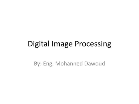 PPT Digital Image Processing PowerPoint Presentation Free Download ID 4105221