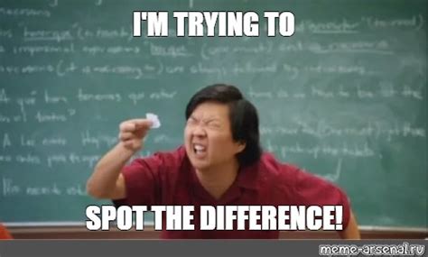 Мем Im Trying To Spot The Difference Все шаблоны Meme