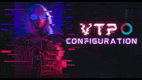 Ccna Guide How To Solve Configure Vtp With Explanation Youtube