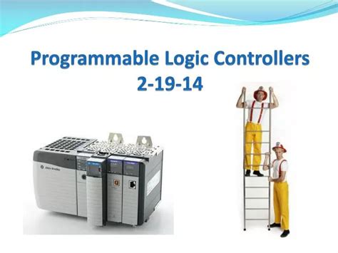 Ppt Programmable Logic Controllers 2 19 14 Powerpoint Presentation