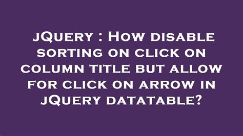 Jquery How Disable Sorting On Click On Column Title But Allow For