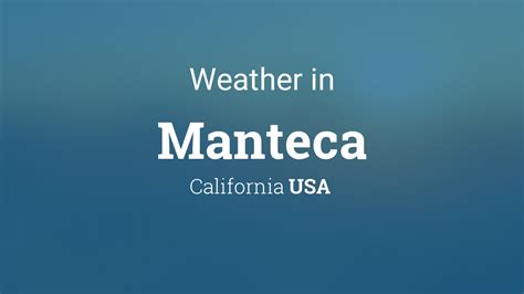 Weather For Manteca California Usa