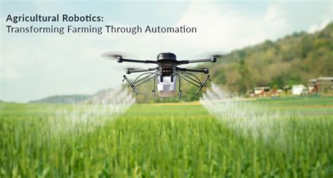 Agricultural Robotics Transforming Farming Through Automation