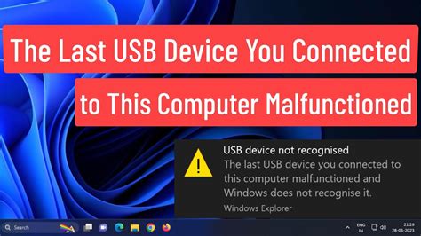 the last usb device you connected to this computer malfunctioned and