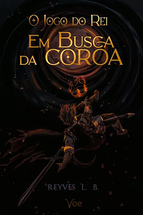 Em Busca Da Coroa O Jogo Do Rei Livro 1 By Reyves Lb Goodreads