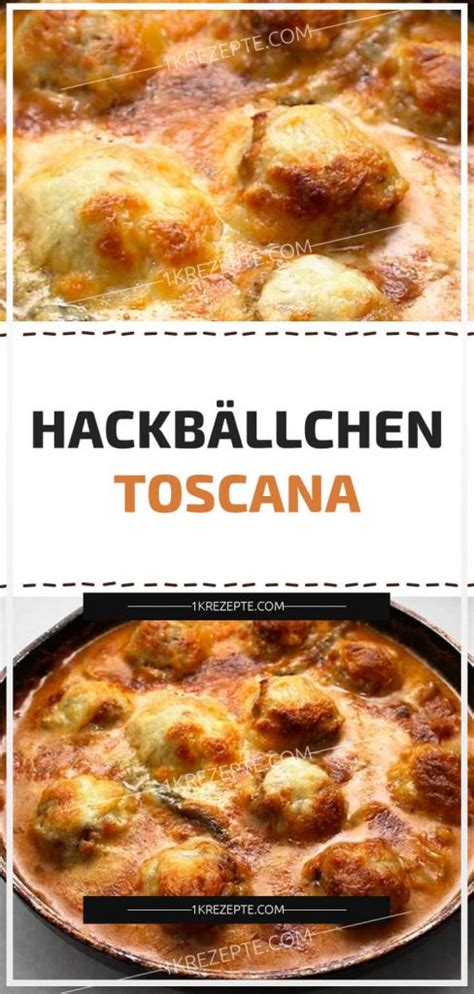 Hackbällchen Toscana Einfache Rezepte
