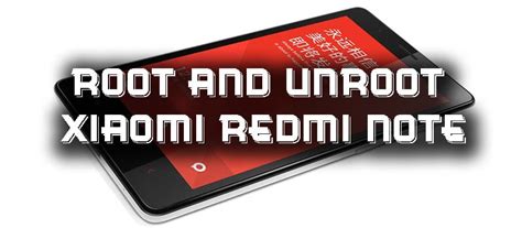 How To Root And Unroot Xiaomi Redmi Note 3G Indian Version