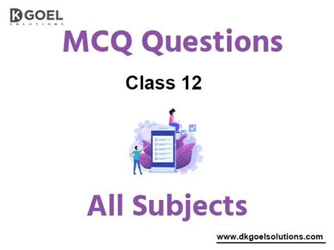 Mcq Questions For Class 12 With Answers For All Subjects