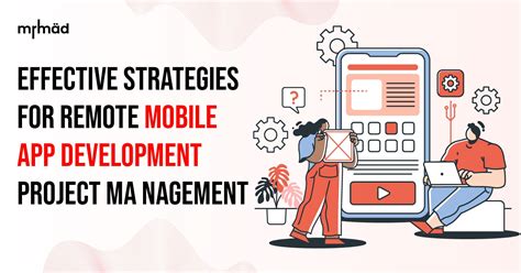 Effective Strategies For Remote Mobile App Development Project Management