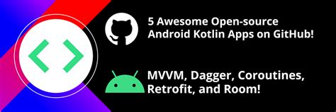 5 Awesome Open Source Android Kotlin Apps With Mvvm Dagger Coroutines Retrofit And Room